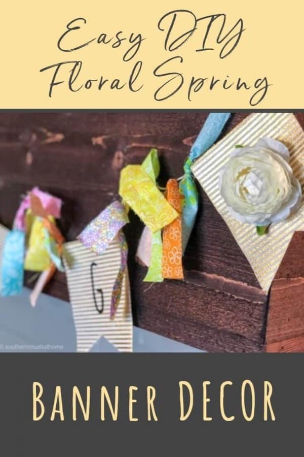 Easy DIY Floral Spring Banner Decor - Southern Crush at Home