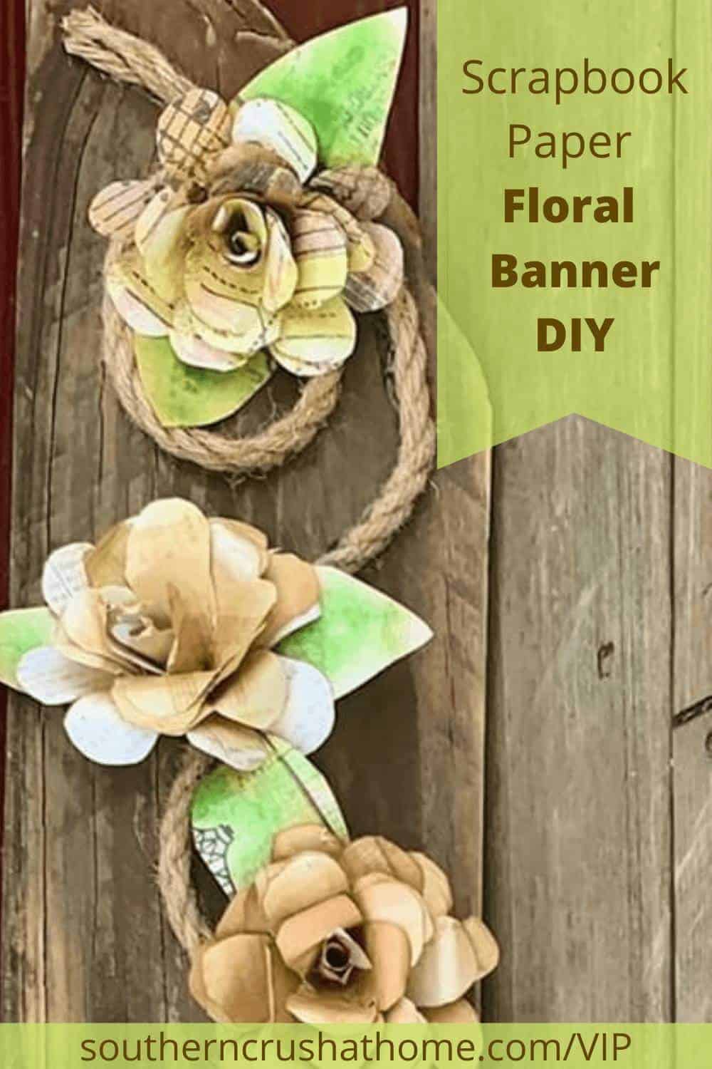 DIY Floral Banner with Scrapbook Paper - Southern Crush at Home