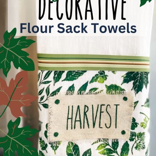 Easy to Make Decorative Flour Sack Towels for Your Kitchen